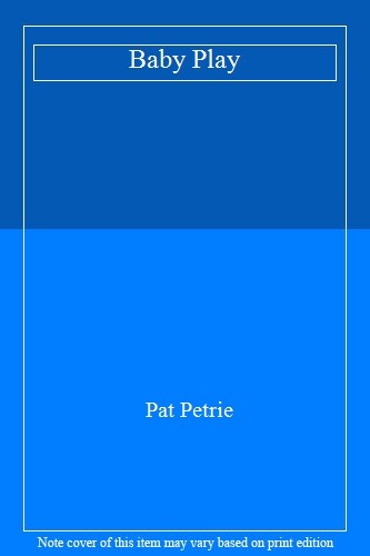 Baby Play By PAT PETRIE | eBay