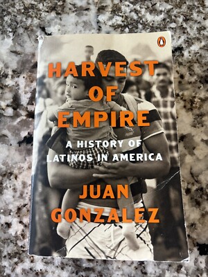 Harvest of Empire : A History of Latinos in America: Second Revised and ...