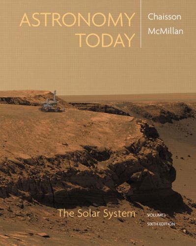 Astronomy Today : The Solar System by Eric Chaisson, S. McMillan and ...