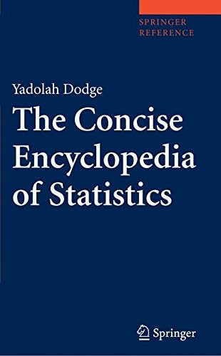 THE CONCISE ENCYCLOPEDIA OF STATISTICS By Yadolah Dodge **BRAND NEW ...