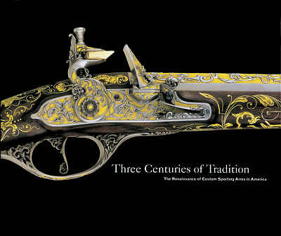 Three Centuries of Tradition: The Renaissance of Custom Sporting Arms ...
