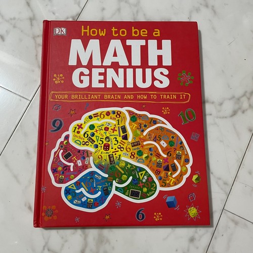 How to Be a Math Genius: Your Brilliant Brain and How to Train It ...
