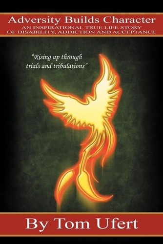 Adversity Builds Character: An Inspirational True Life Story of ...