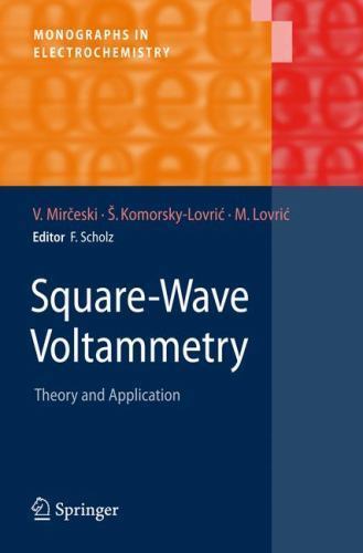 Monographs in Electrochemistry Ser.: Square-Wave Voltammetry : Theory ...