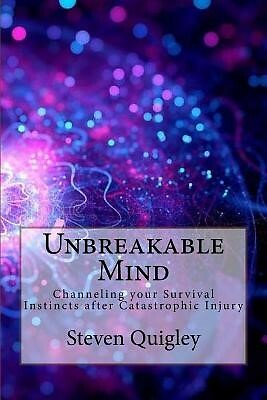 Unbreakable Mind: Channeling your Survival Instincts after Catast by ...