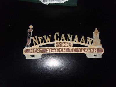 ALUMINUM NEW CANAAN CONN. NEXT STATION TO HEAVEN LICENSE PLATE TOPPER ...