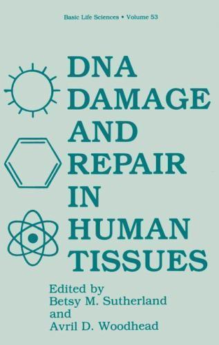 Basic Life Sciences Ser.: DNA Damage and Repair in Human Tissues by ...