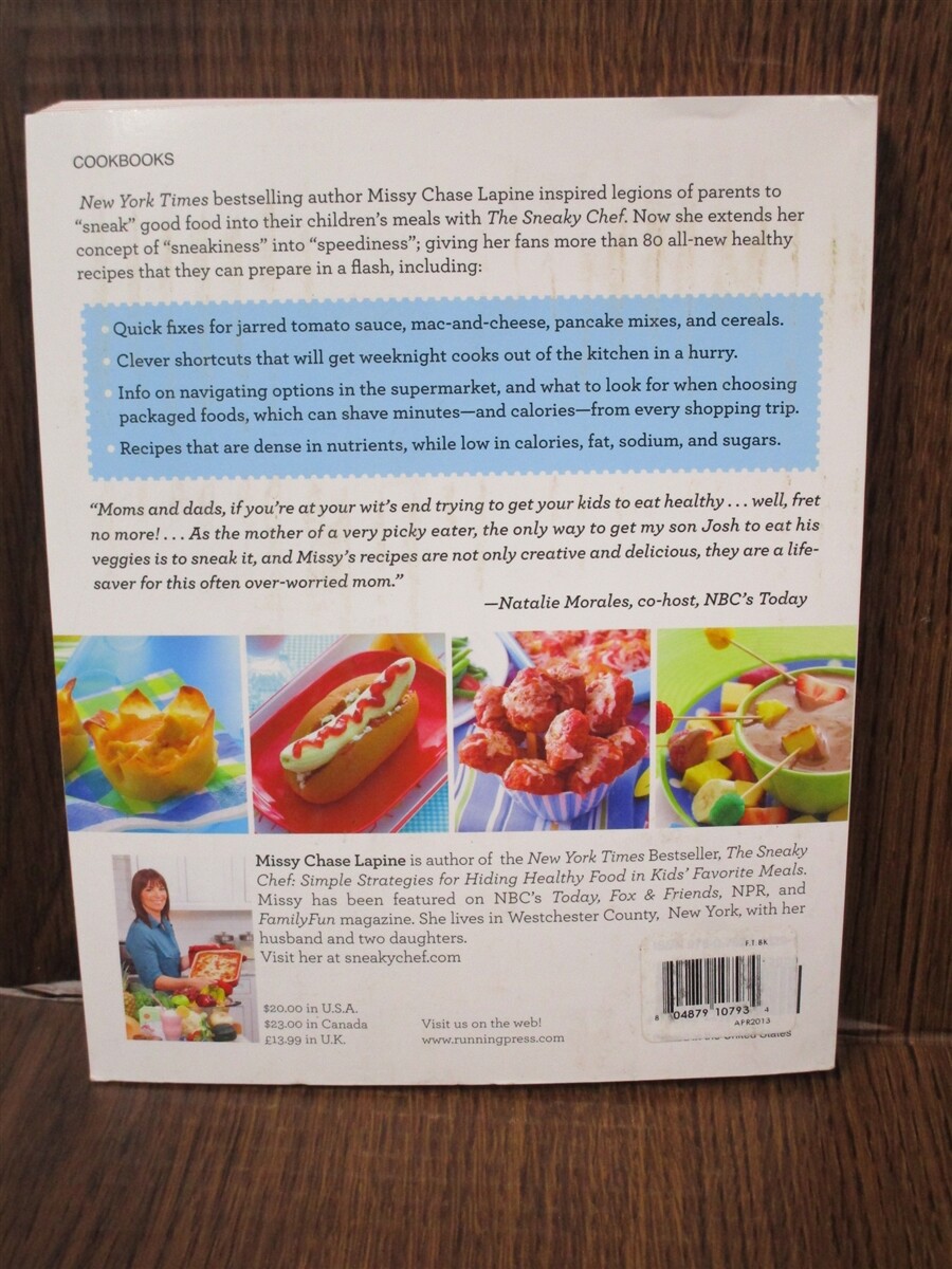 The Speedy Sneaky Chef : Quick, Healthy Fixes for Your Favorite ...