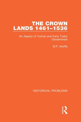 Crown Lands 1461-1536 | An Aspect of Yorkist and Early Tudor Government ...