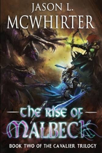 The Rise of Malbeck: Book two of the Cavalier Trilogy (Volume 2) - GOOD ...