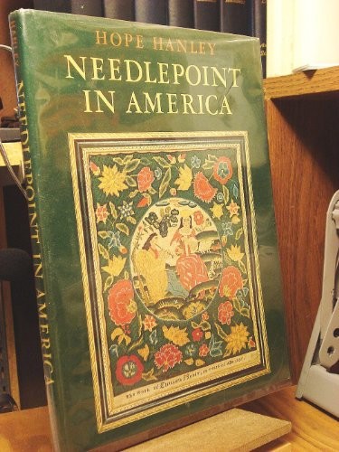 NEEDLEPOINT IN AMERICA. By Hope Hanley - Hardcover *Excellent Condition ...