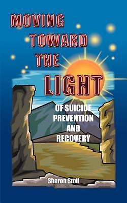 Moving Toward the Light by Sharon Stoll (2004, Trade Paperback) for ...