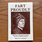 Fart Proudly : Writings of Benjamin Franklin You Never Read in School ...