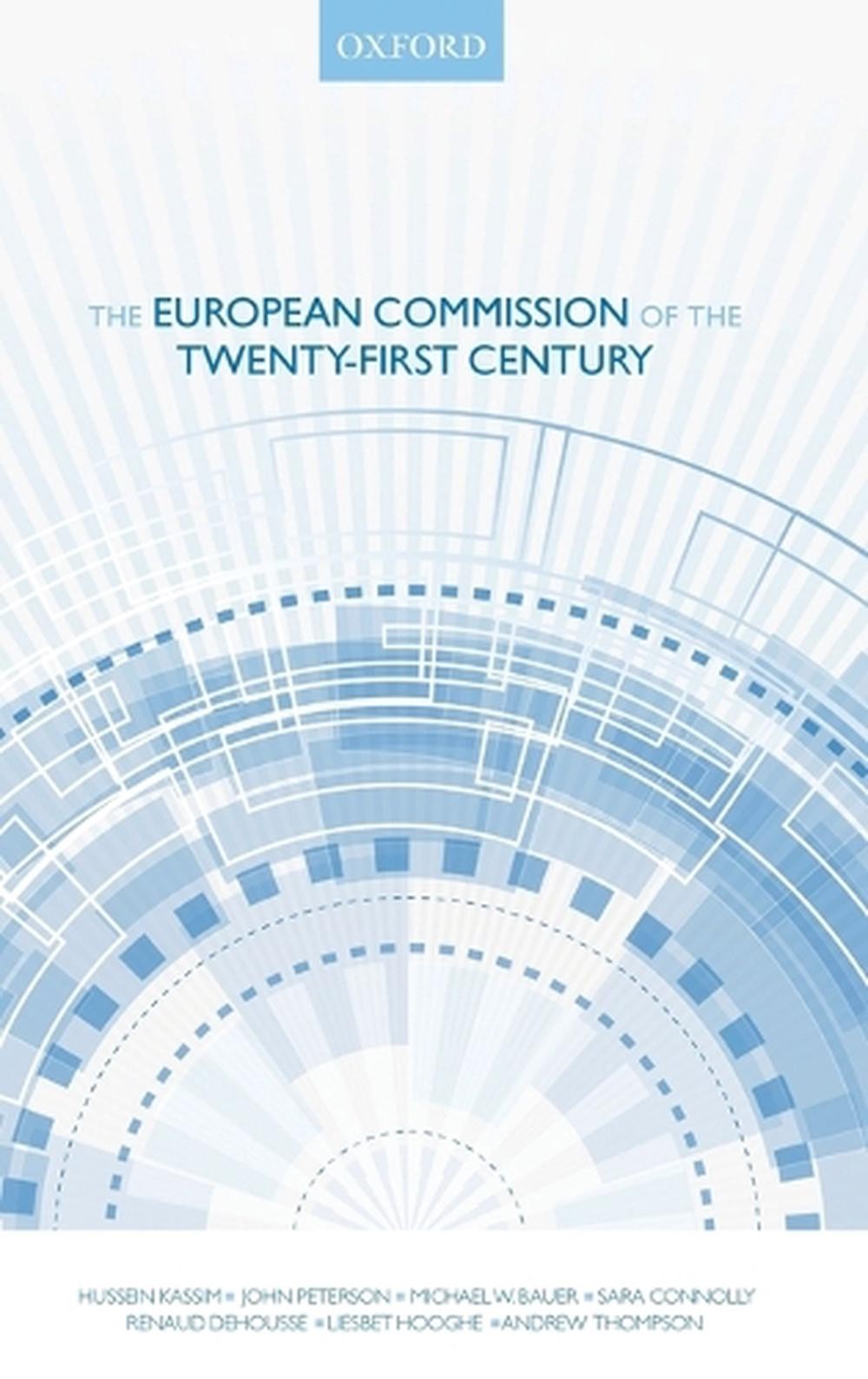 The European Commission of the Twenty-First Century by Hussein Kassim ...