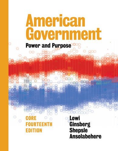 AMERICAN GOVERNMENT: POWER AND PURPOSE (CORE FOURTEENTH By Stephen ...