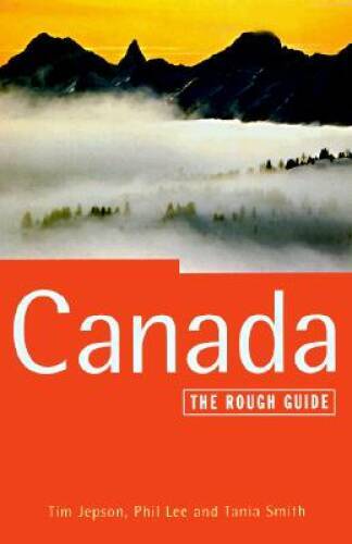 Canada: A Rough Guide, Fourth Edition (Canada (Rough Guides), 3rd ed ...