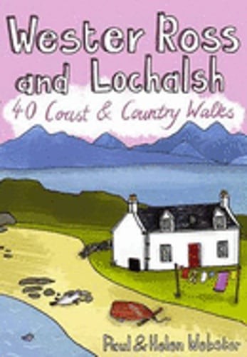 Wester Ross and Lochalsh: 40 Coast and Country Walks by Paul Webster ...