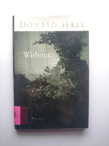 1998 Without Poems Donald Hall Signed Dedicated Ex-Library Hardcover ...