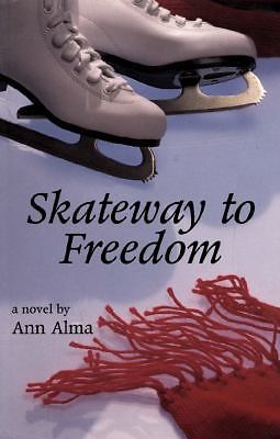 Skateway to Freedom by Ann Alma (2008, Trade Paperback) for sale online ...