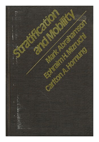 ABRAHAMSON, MARK Stratification and Mobility / Mark Abrahamson, Ephraim ...