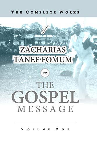 The Complete Works of Zacharias Tanee Fomum on the Gospel Message (ZTF ...
