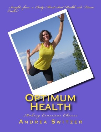 Optimum Health: Making Conscious Choices, Switzer, Switzer ...
