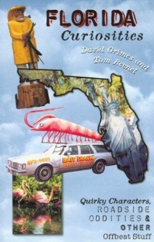 Curiosities Ser.: Florida Curiosities : Quirky Characters, Roadside ...