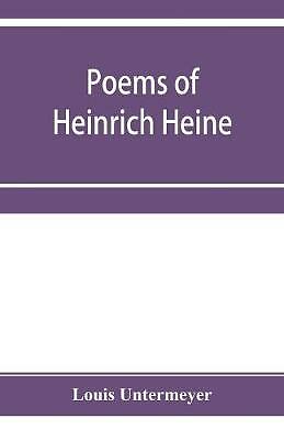 Poems of Heinrich Heine: three hundred and twenty-five poems by Louis ...