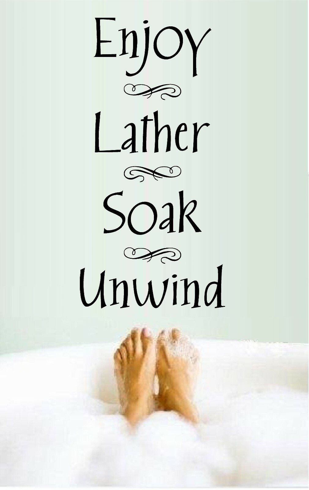 Enjoy Lather Soak Unwind Vinyl Decal Home Décor 12" x 24" | eBay