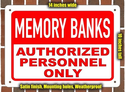 Metal Sign - MEMORY BANKS Authorized Personnel Only - 14x10 inches | eBay