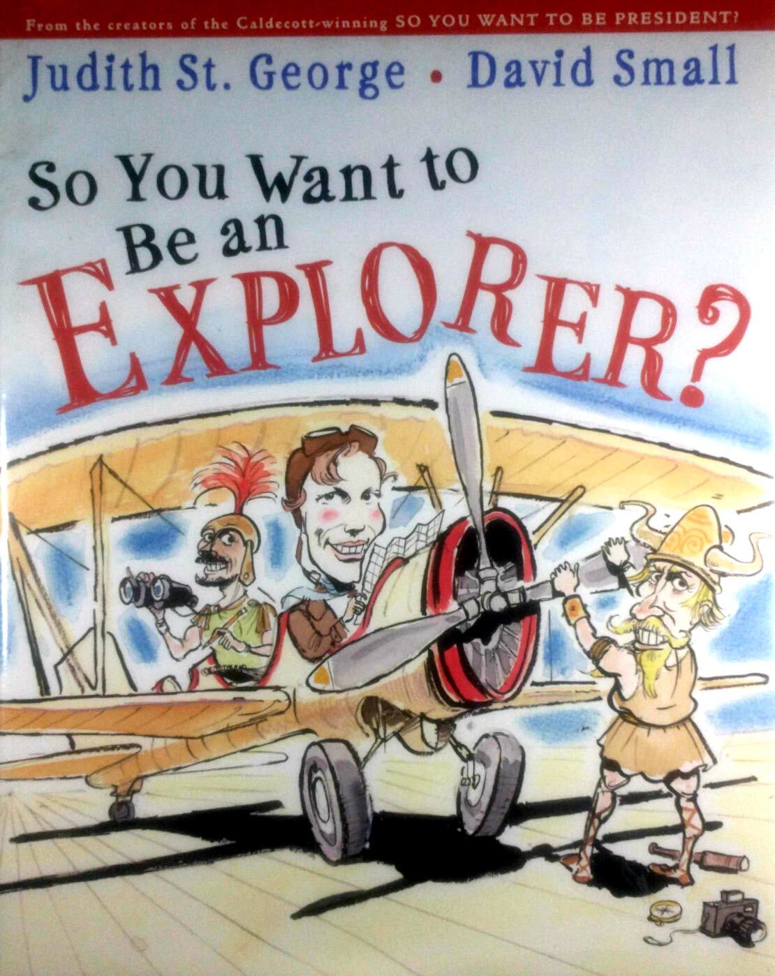 So You Want to Be an Explorer? by Judith St George / 2005 Hardcover 1st ...