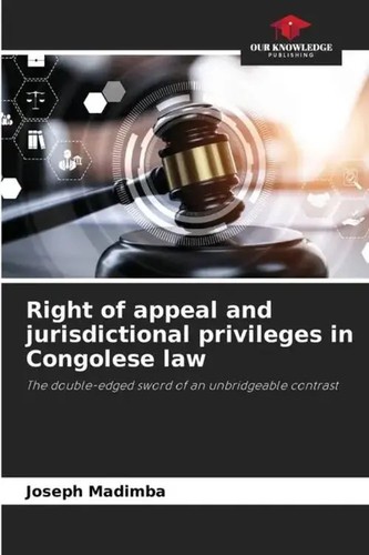 Joseph Madimba | Right of appeal and jurisdictional privileges in ...