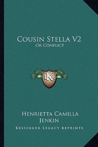 Cousin Stella V2 : Or Conflict by Henrietta Camilla Jenkin (2010, Trade ...