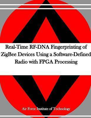 Real-Time RF-DNA Fingerprinting of Zigbee Devices Using a Software-Defined Radio with FPGA ...