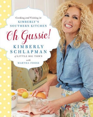 Oh Gussie!: Cooking and Visiting in Kimberly's Southern Kitchen by ...