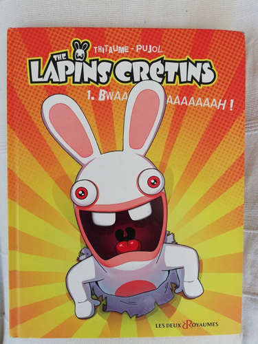 LAPINS CRETINS TOME 1 BWAAAAAAH - THITAUME PUJOL | eBay