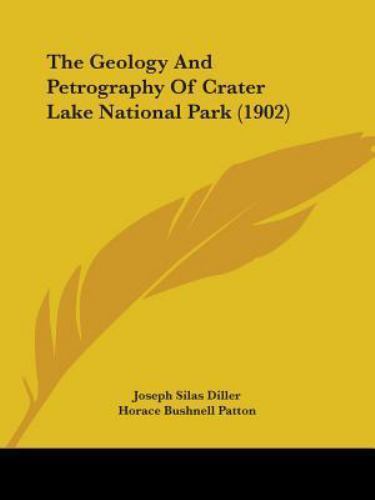 Geology and Petrography of Crater Lake National Park by Joseph Silas ...