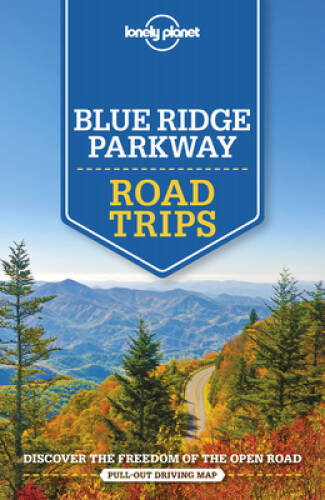 Lonely Planet Blue Ridge Parkway Road Trips (Travel Guide) - Paperback ...