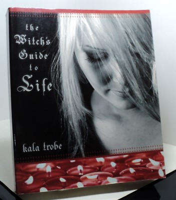 The Witches Guide to Life by Kala Trobe 9780738702001| eBay