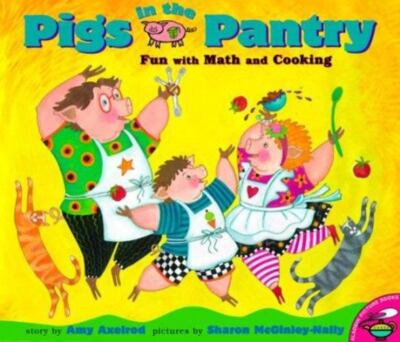 Pigs in the Pantry: Fun with Math and Cooking (Pigs Will Be Pigs ...