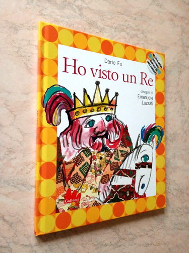 Dario Fo HO VISTO UN RE Gallucci 2006 disegni di Emanuele Luzzati - NO ...