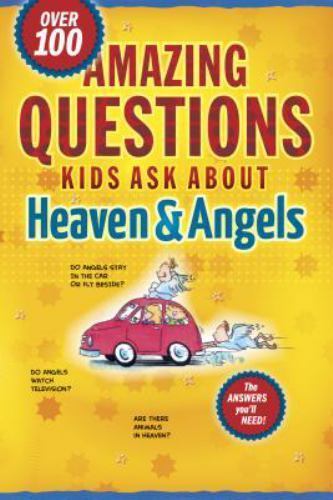Questions Children Ask Ser.: Amazing Questions Kids Ask about Heaven ...
