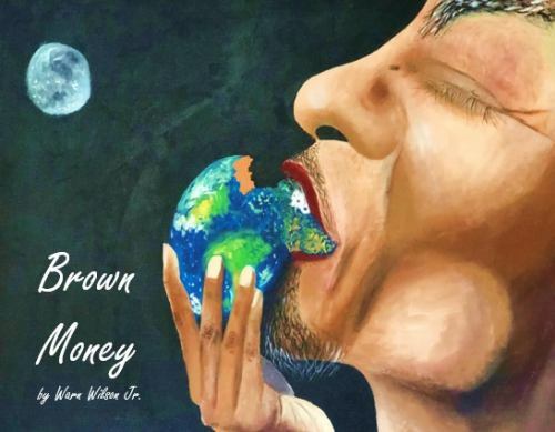 Brown Money by Warn Wilson Jr. 9780578587127| eBay