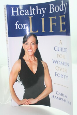 Healthy Body for Life Paperback A Guide for Women Over Forty by Carla ...