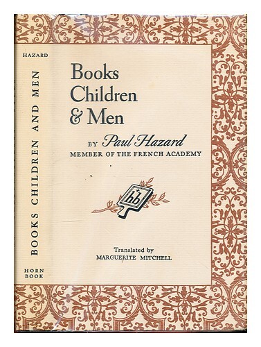 HAZARD, PAUL (1878-1944) Books, children & men / by Paul Hazard ...
