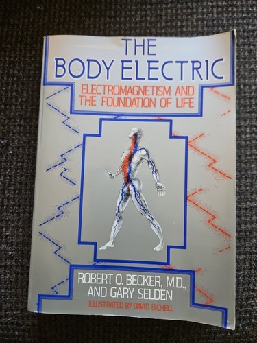 The Body Electric Electromagnetism & Foundation Becker Selden 1st Quill ...