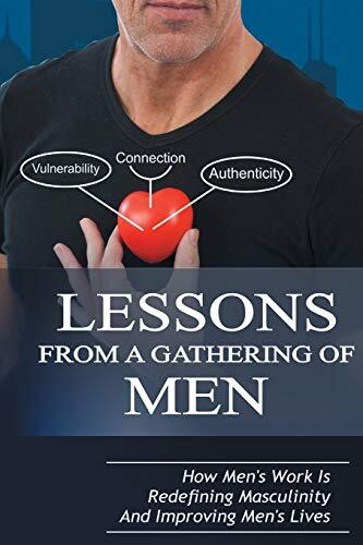 Lessons From A Gathering Of Men: How Men's Work Is Redefining ...