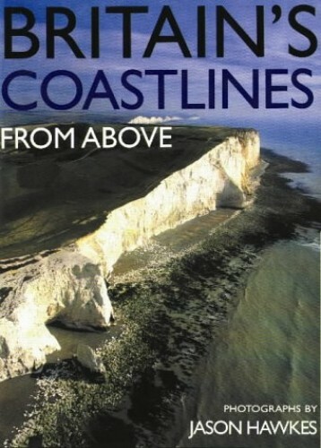 Britain's Coastlines From Above by Hawkes, Jason Paperback Book The ...