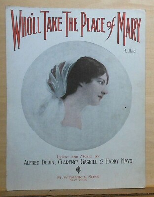 Who'll Take The Place of Mary, 1920 sheet music by Dubin, Gaskill ...