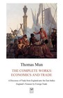 THOMAS MUN, THE COMPLETE WORKS: ECONOMICS AND TRADE By Gavin John Adams ...